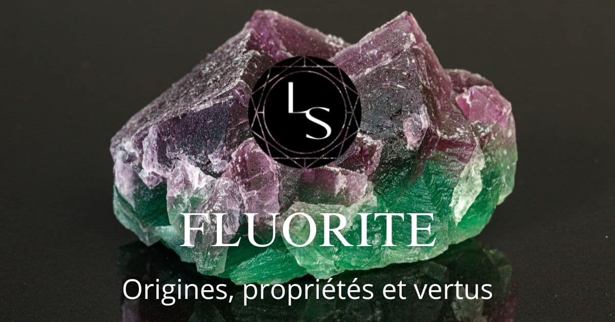 Fluorite : Origines, Propriétés Et Vertus | Lithos Style